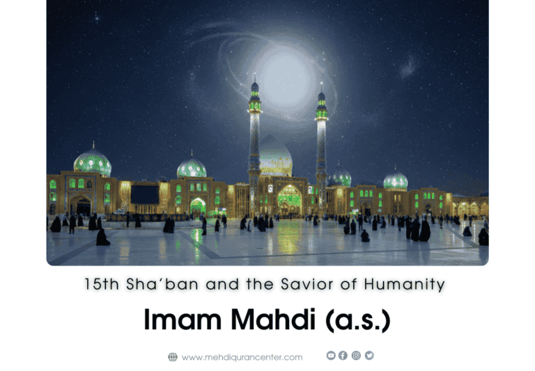 Imam Mahdi (a.s.) Biography: 15th Sha’ban and the Savior of Humanity